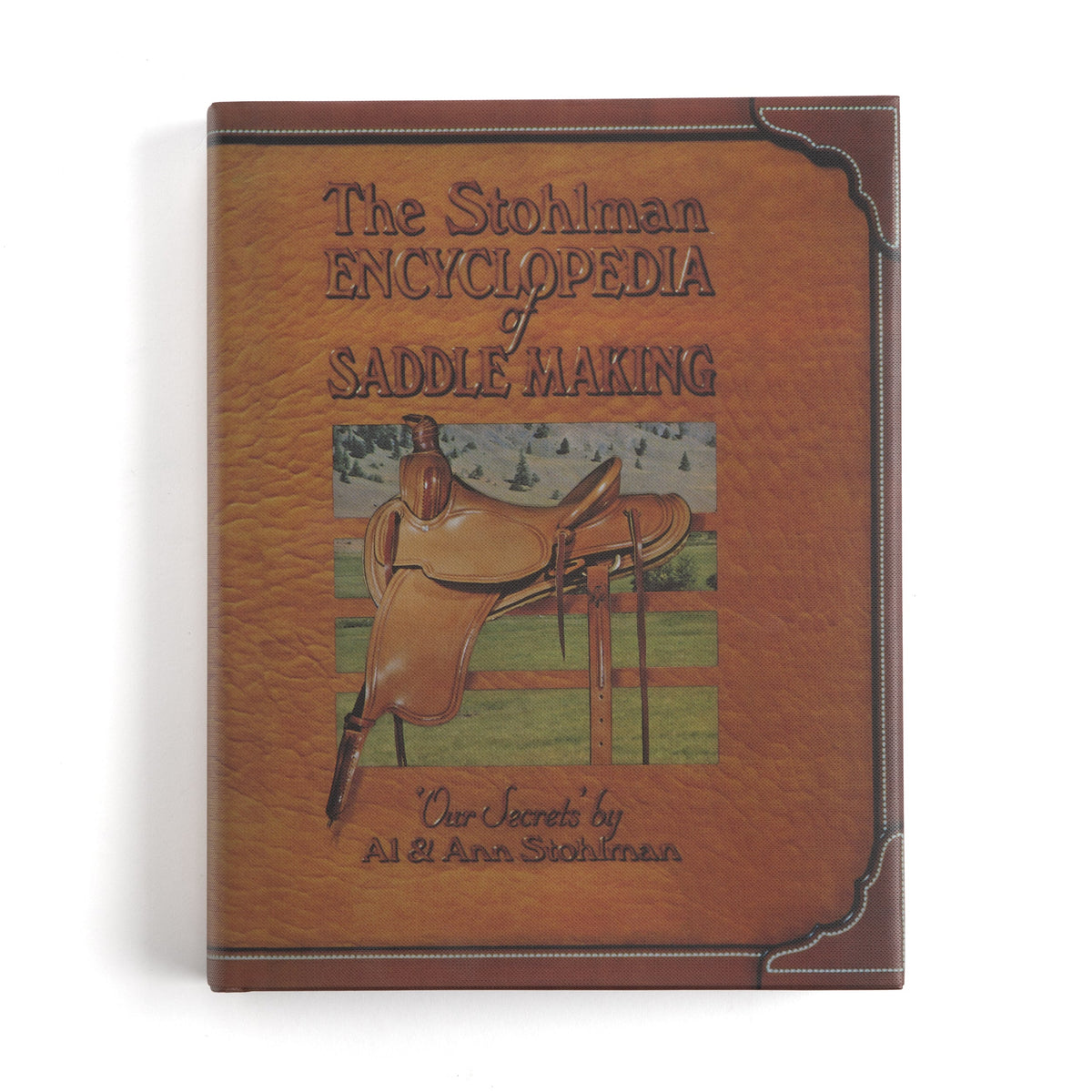 Stohlman Encyclopedia Of Saddlemaking | Tandy Leather — Tandy Leather, Inc.